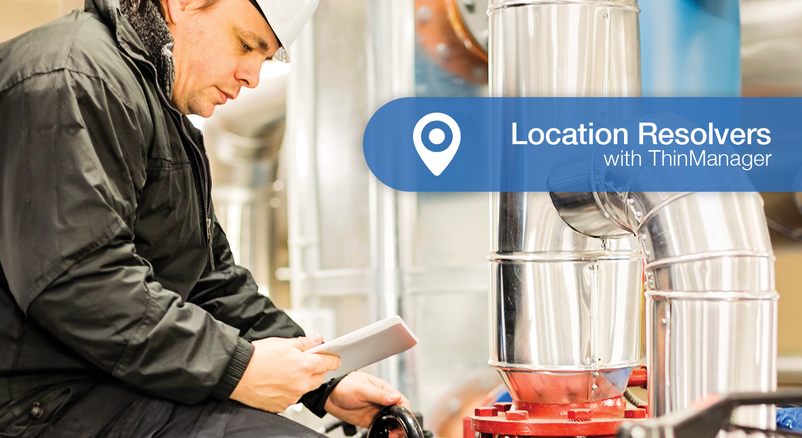 Using ThinManager – Location Resolver Technology – Thin Client Technology